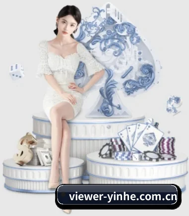 银河国际(Yinhe)官方网站首页资讯与服务指南新入口